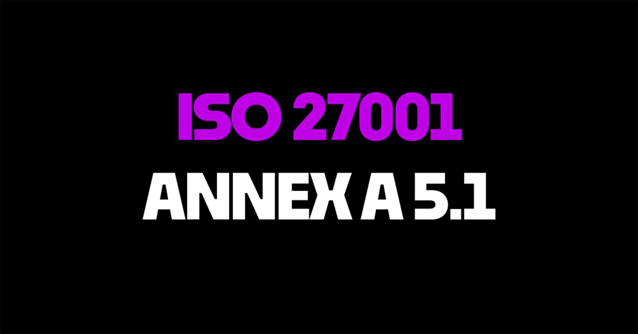 ISO 27001 Annex A 5.1 Policies for Information Security - ISO27001.Com
