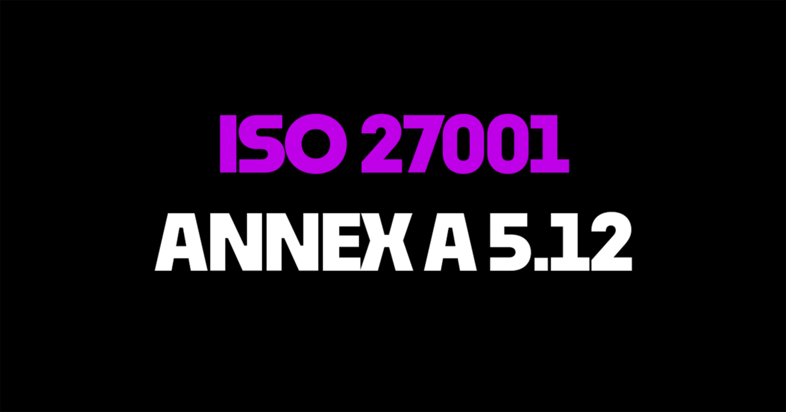ISO 27001 Annex A 5.12 Classification Of Information - ISO27001.Com