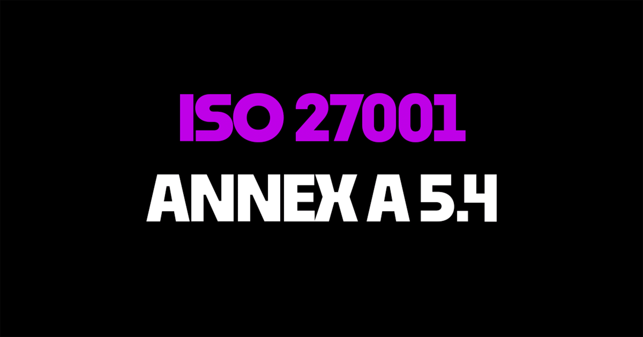 ISO 27001 Annex A 5.4 Management Responsibilities - ISO27001.Com