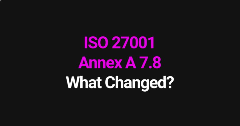 ISO 27001 Annex A 7.8 - what changed in the 2022 update