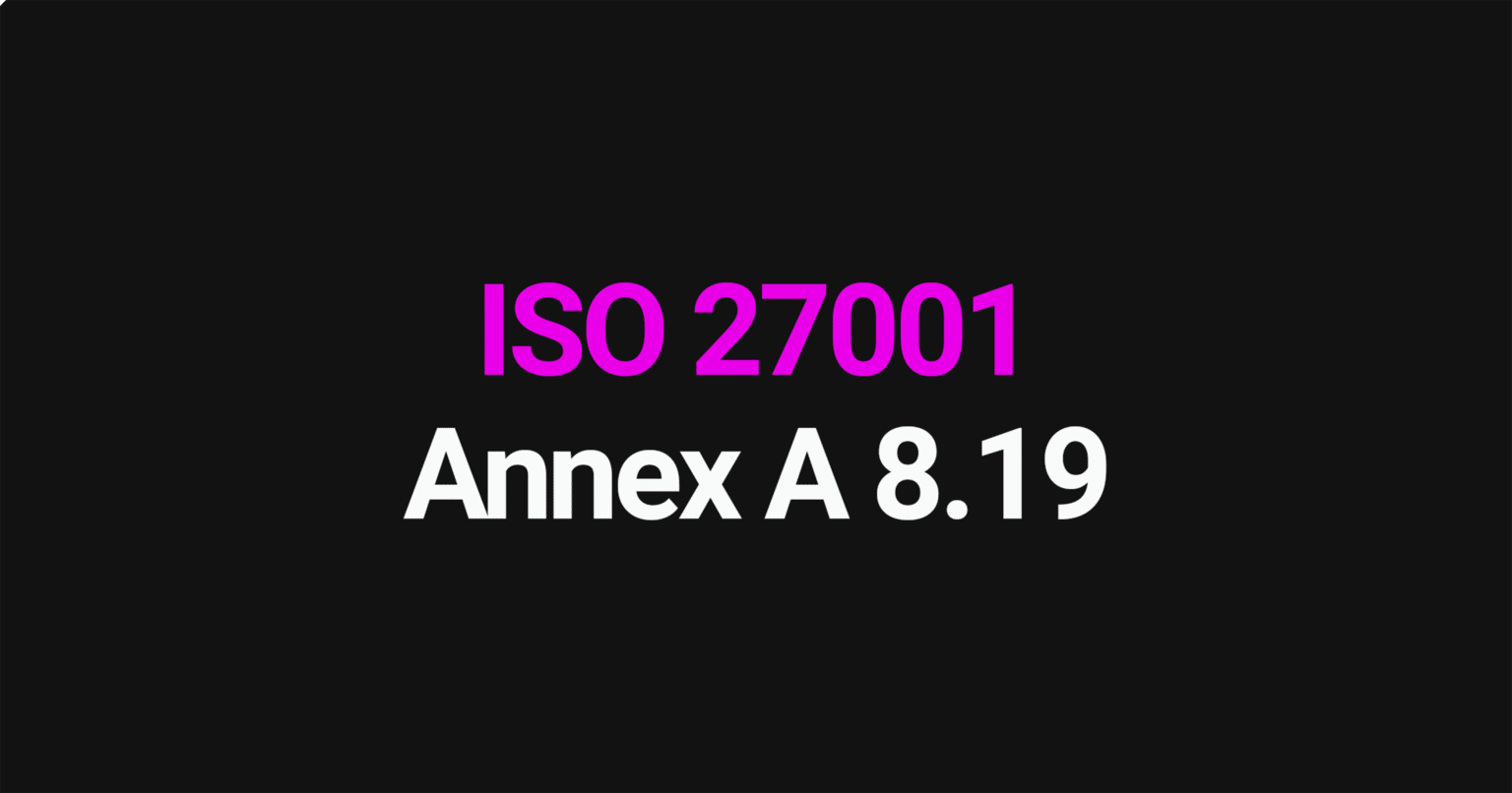 ISO 27001 Annex A 8.19 Explained
