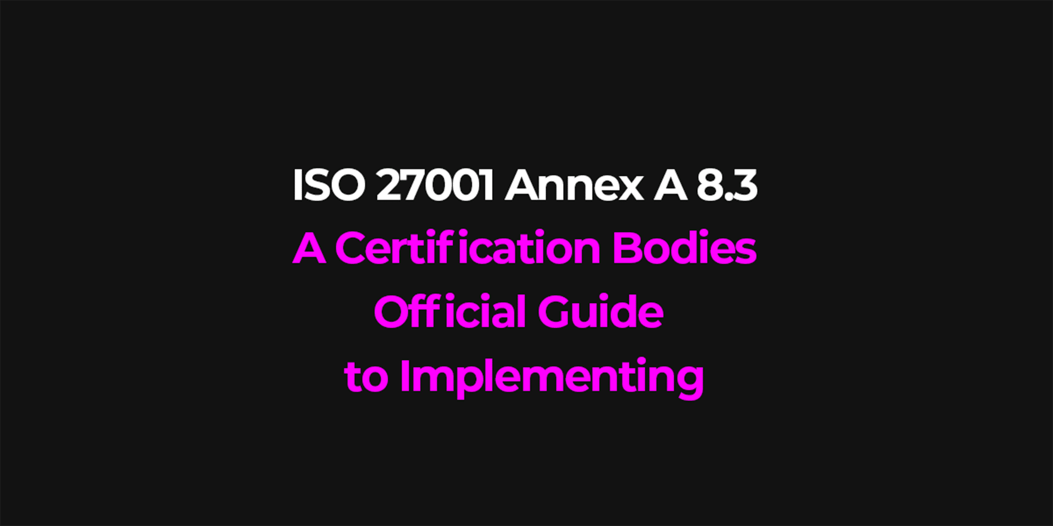 How to implement ISO 27001 Annex A 8.22: certification body guide