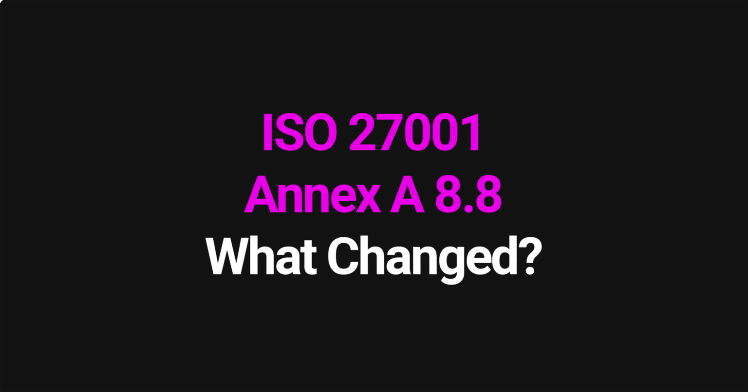 ISO 27001 Annex A 8.8 - what changed in the 2022 update