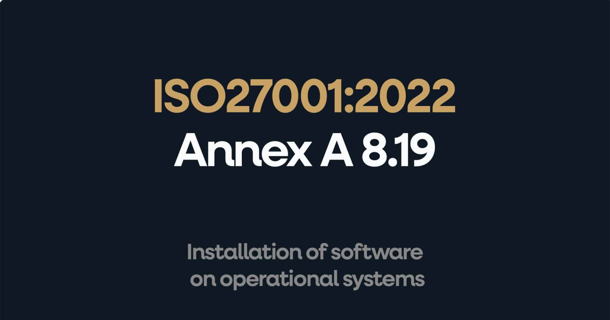 ISO 27001 Annex A 8.19: How to pass the audit
