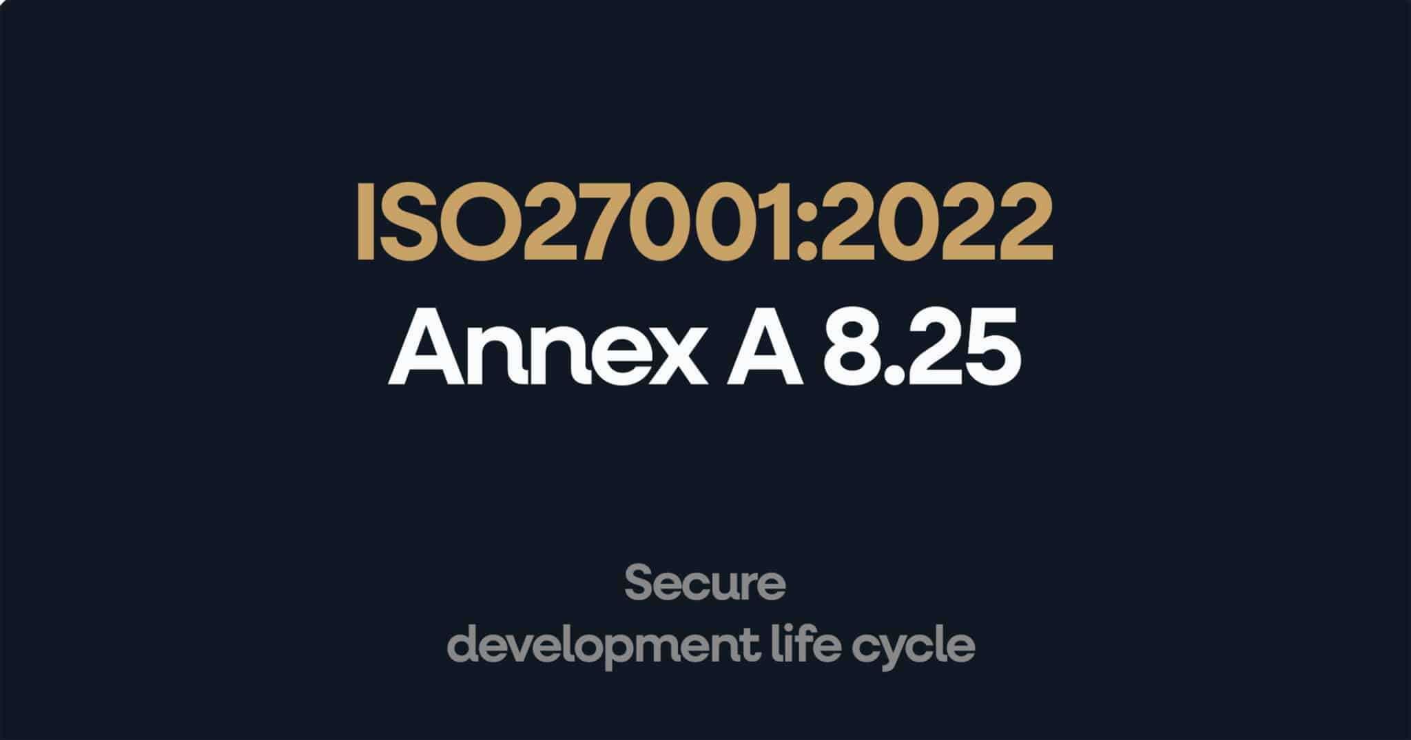 ISO 27001 Annex A 8.25: How to pass the audit