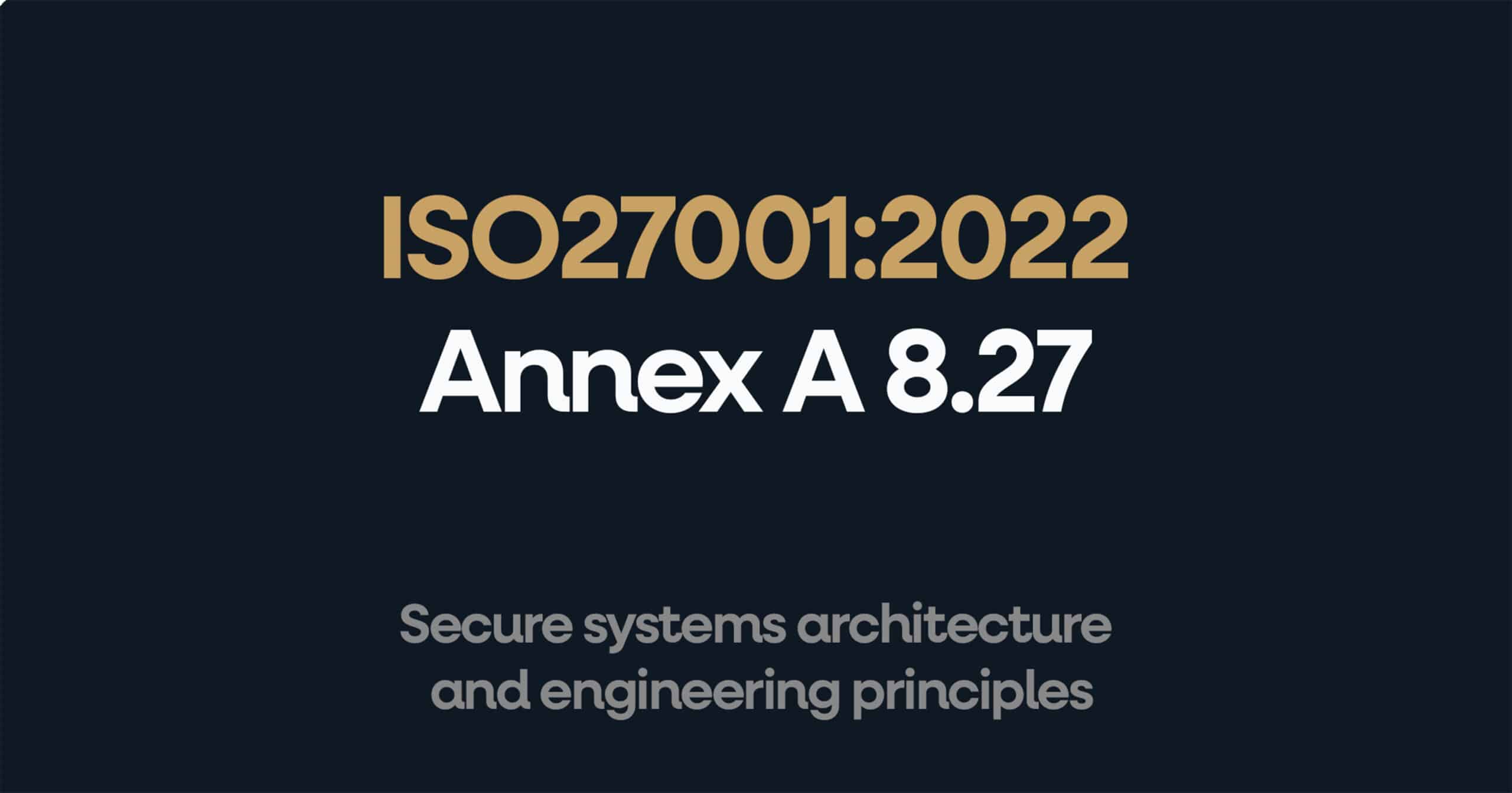 ISO 27001 Annex A 8.27: How to pass the audit